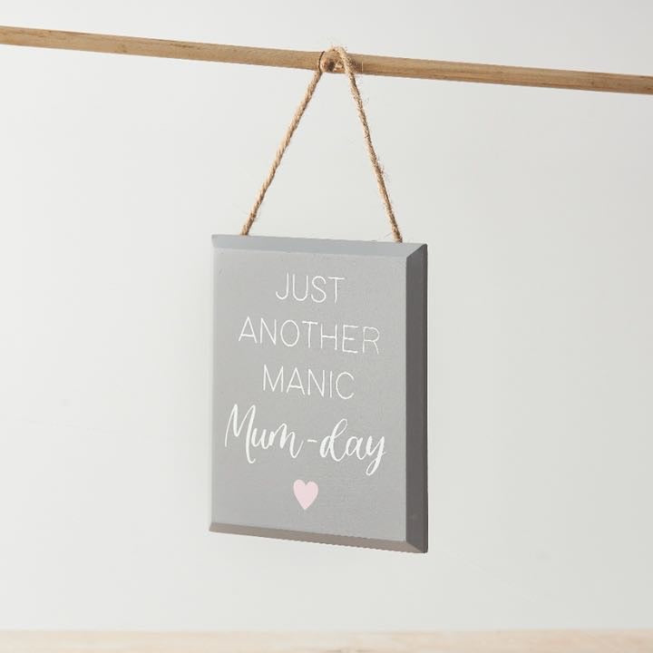 'Manic Mum Day' Hanging Sign – A WEE TOKEN